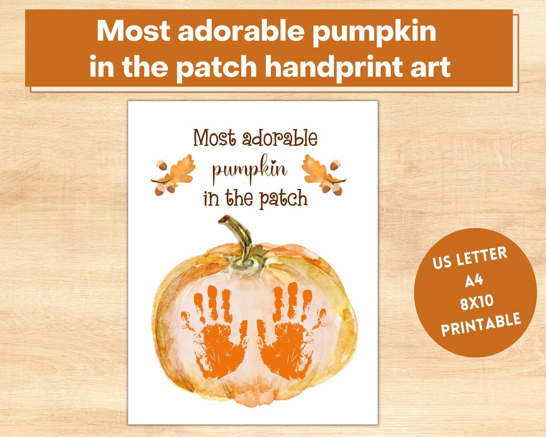 Most Adorable Pumpkin in the Patch Handprint Art | Fall Handprint ...