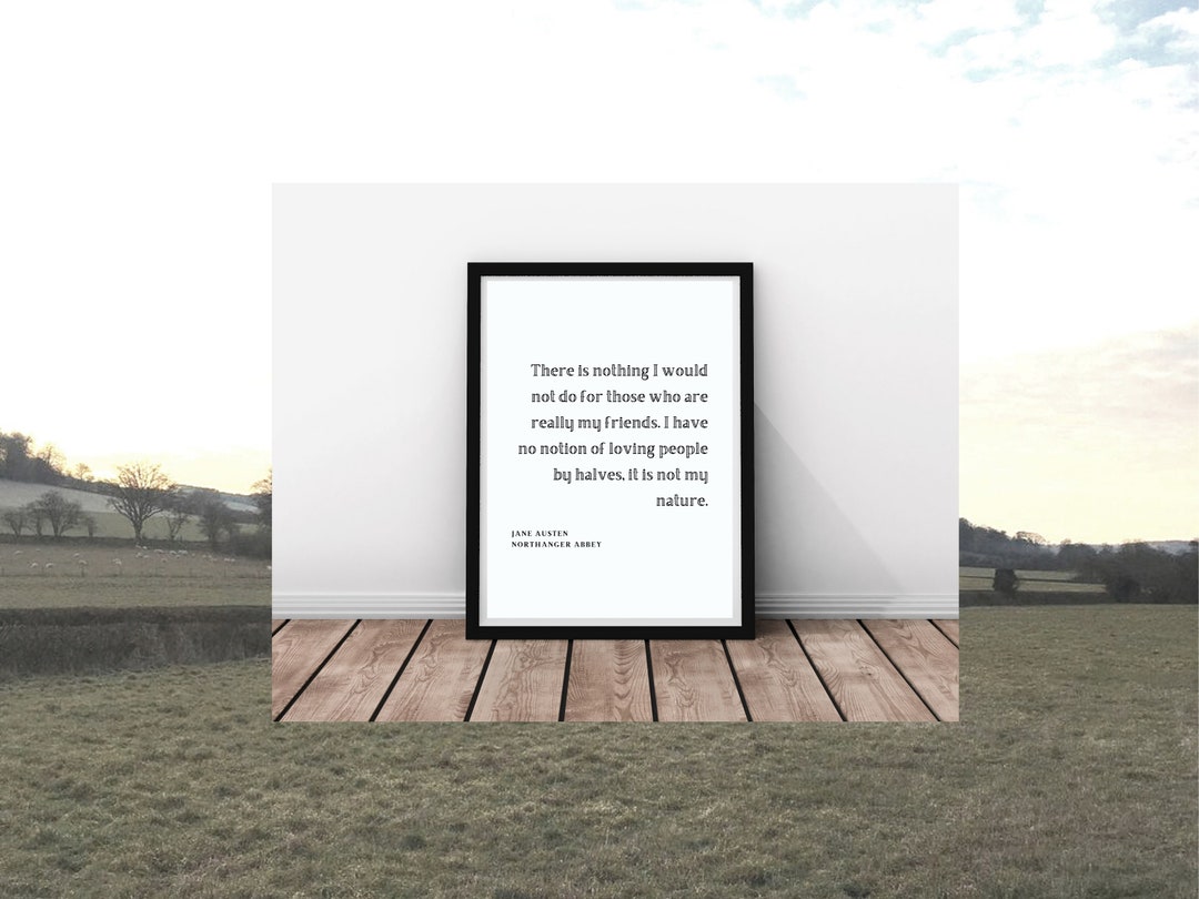 I Have No Notion Of Loving People By Halves Quote Jane Austen I Have No Notion Of Loving People By Halves Quote Jane Austen