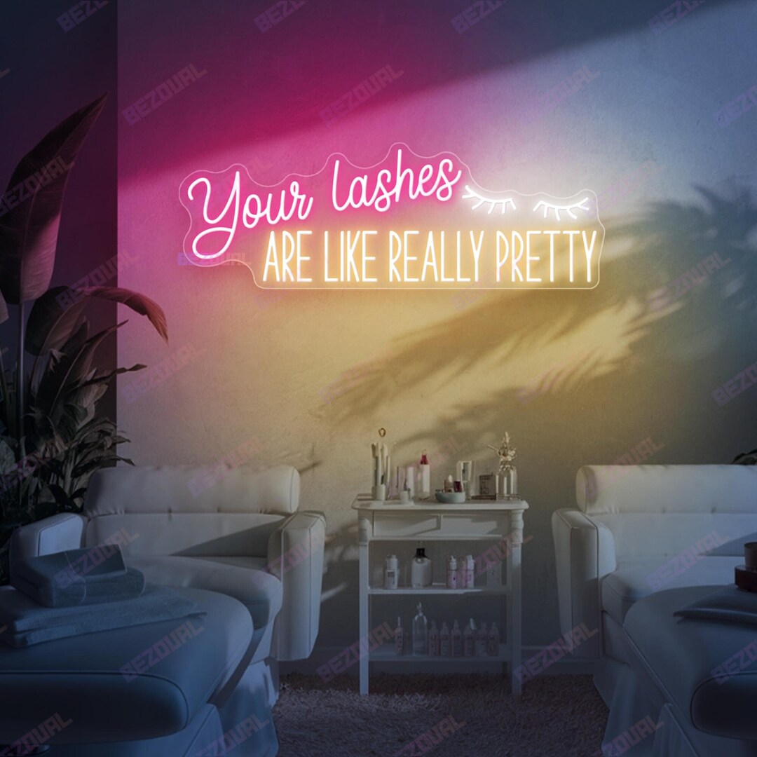 Your Lashes Are Like Really Pretty Neon Sign Beauty Spa LED Sign Medspa ...
