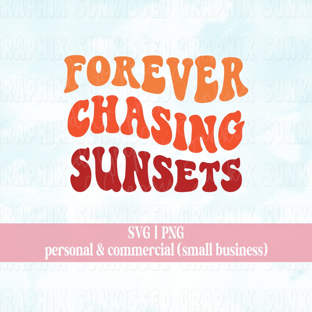 Forever Chasing Sunsets - Popular SVG - Trendy Svg - Aesthetic Svg ...