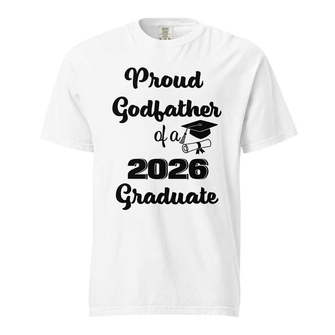 Proud Godfather of a 2026 Graduate T-shirt, Graduation Gift for ...