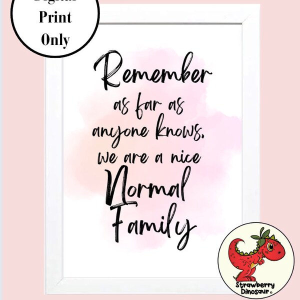 Remember as Far as Anyone Knows We Are a Nice Normal Family - Etsy