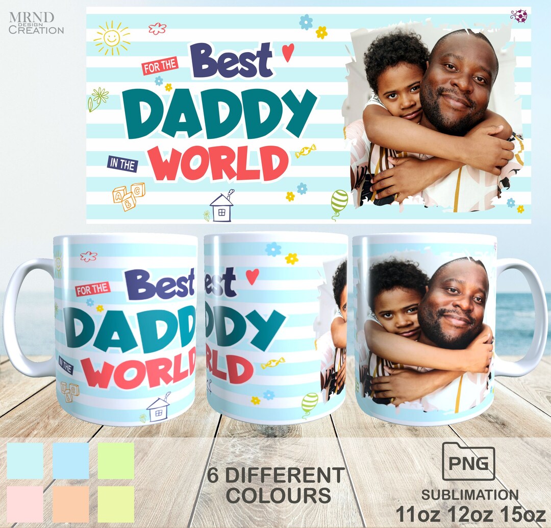 Best Daddy in the World Photo Mug Template - Fathers Day Gift Mug ...
