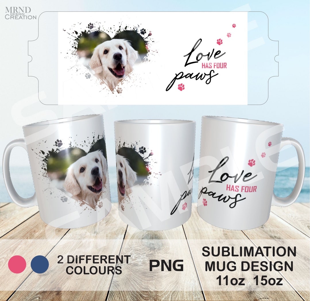 Love Has Four Paws Photo Mug PNG - Dog Lover's Sublimation Mug - Etsy