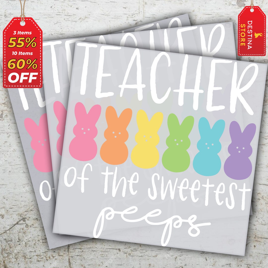 Teacher of the Sweetest Peeps DTF Print, Easter Day Prints, Ready to ...