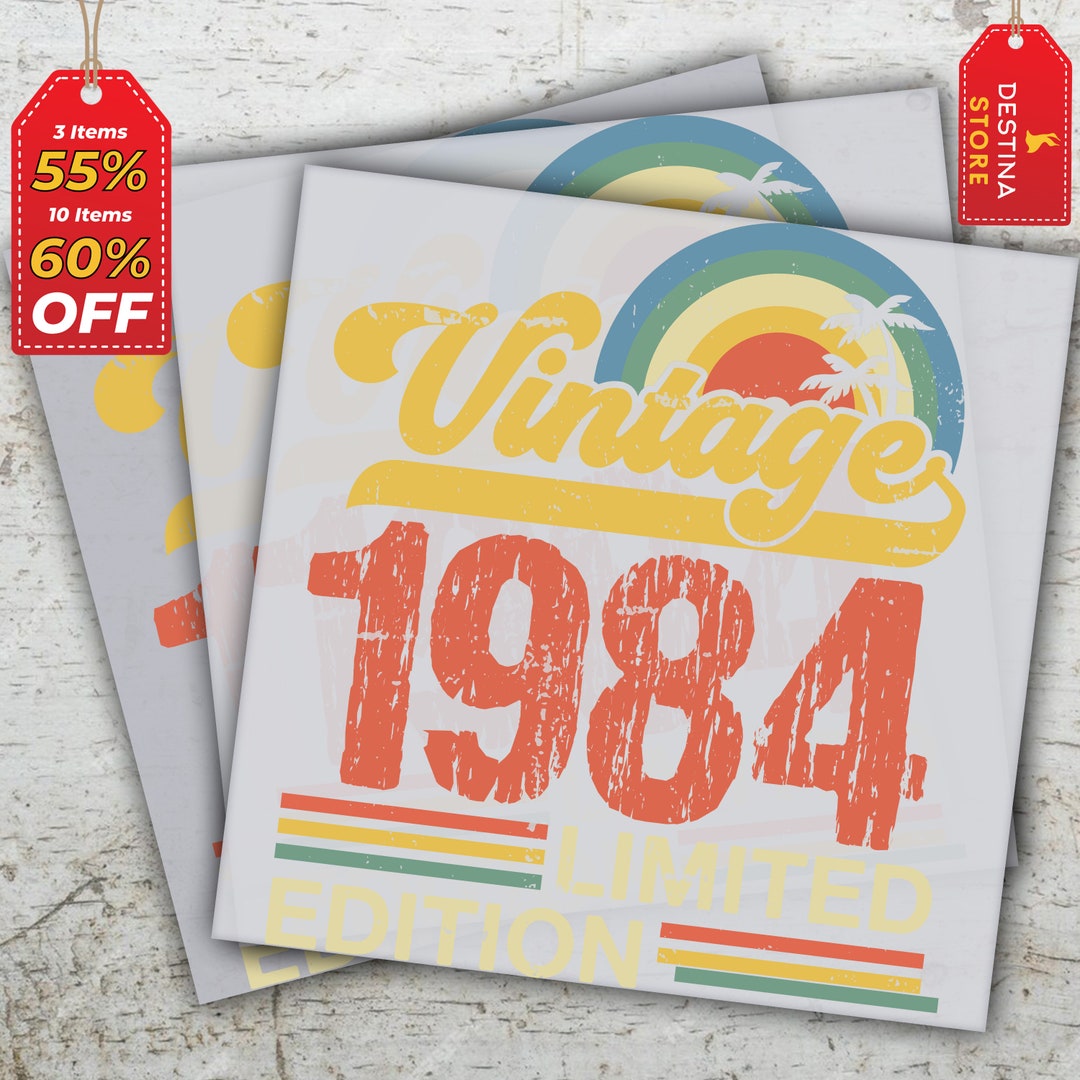 Birthday 1984 Limited Edition, Ready to Press, Birthday DTF Transfers ...
