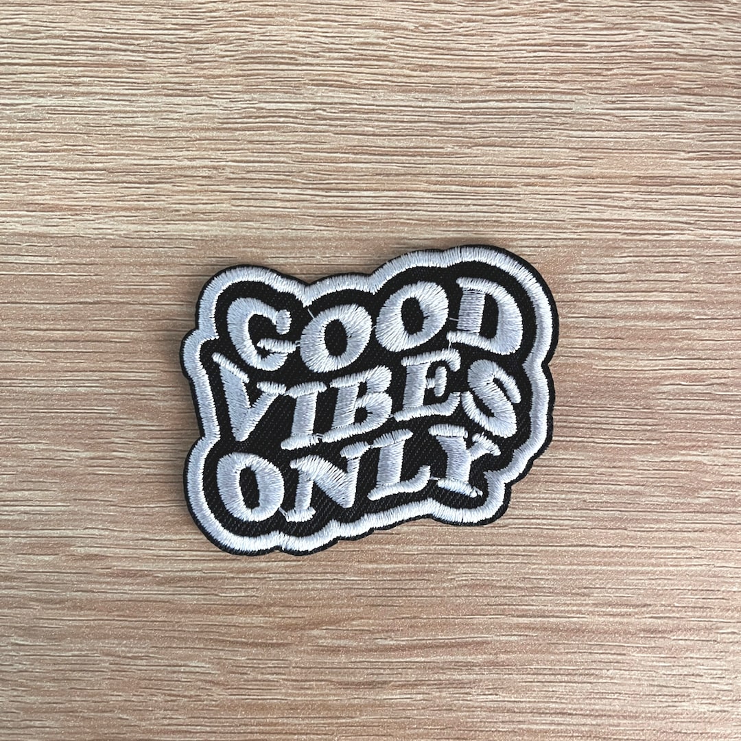 Good Vibes Only Patch / Good Vibes Patch / Positive Affirmation Quote / Sew or Iron on ...