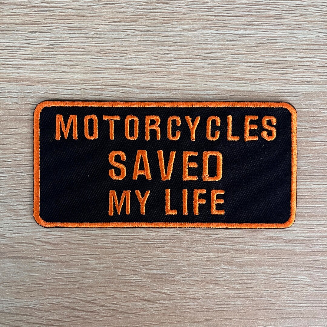 Motorcycles Saved My Life Patch - Motorbike Embroidered Iron-on ...