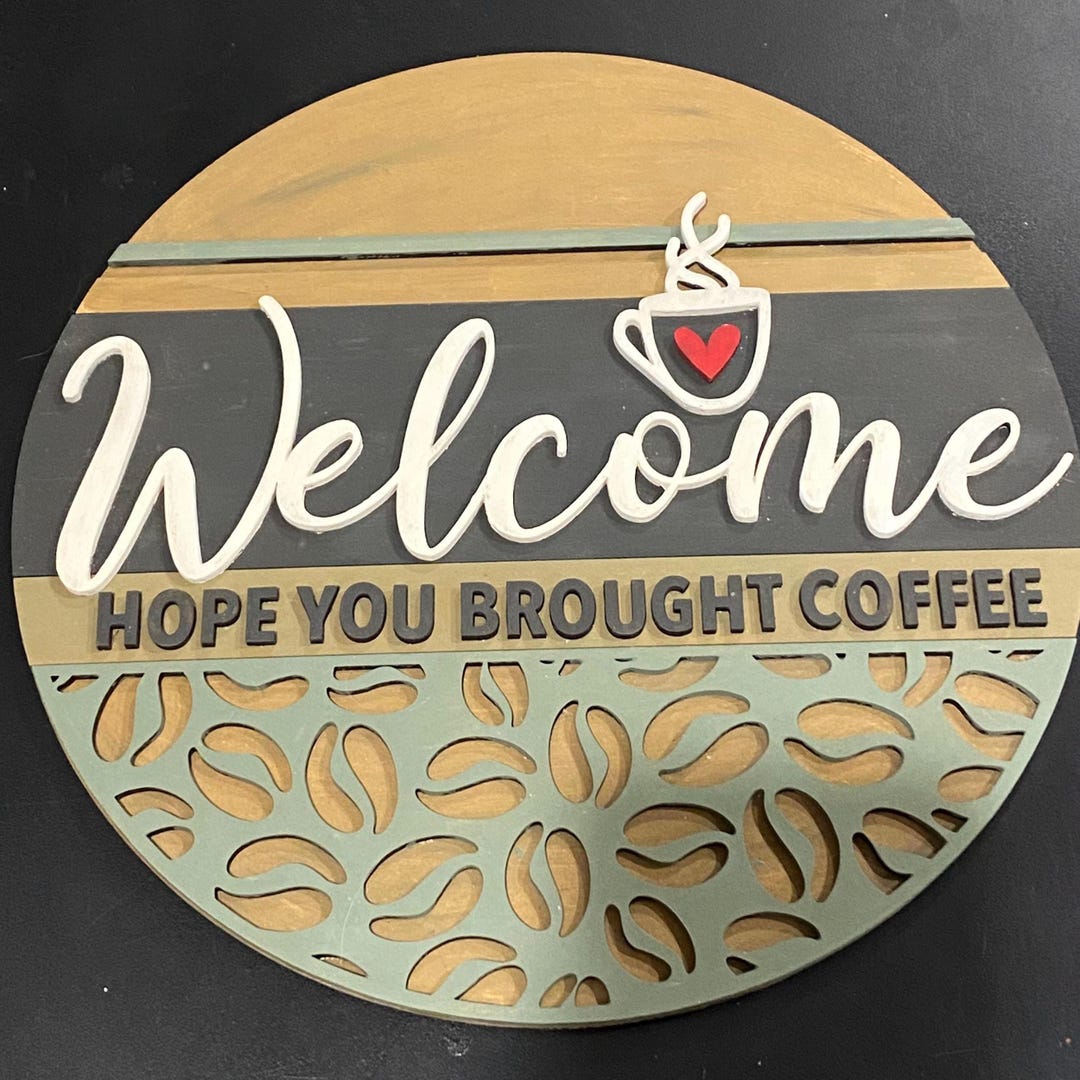 Hope You Brought Coffee Welcome Sign, Door Hanger - Etsy