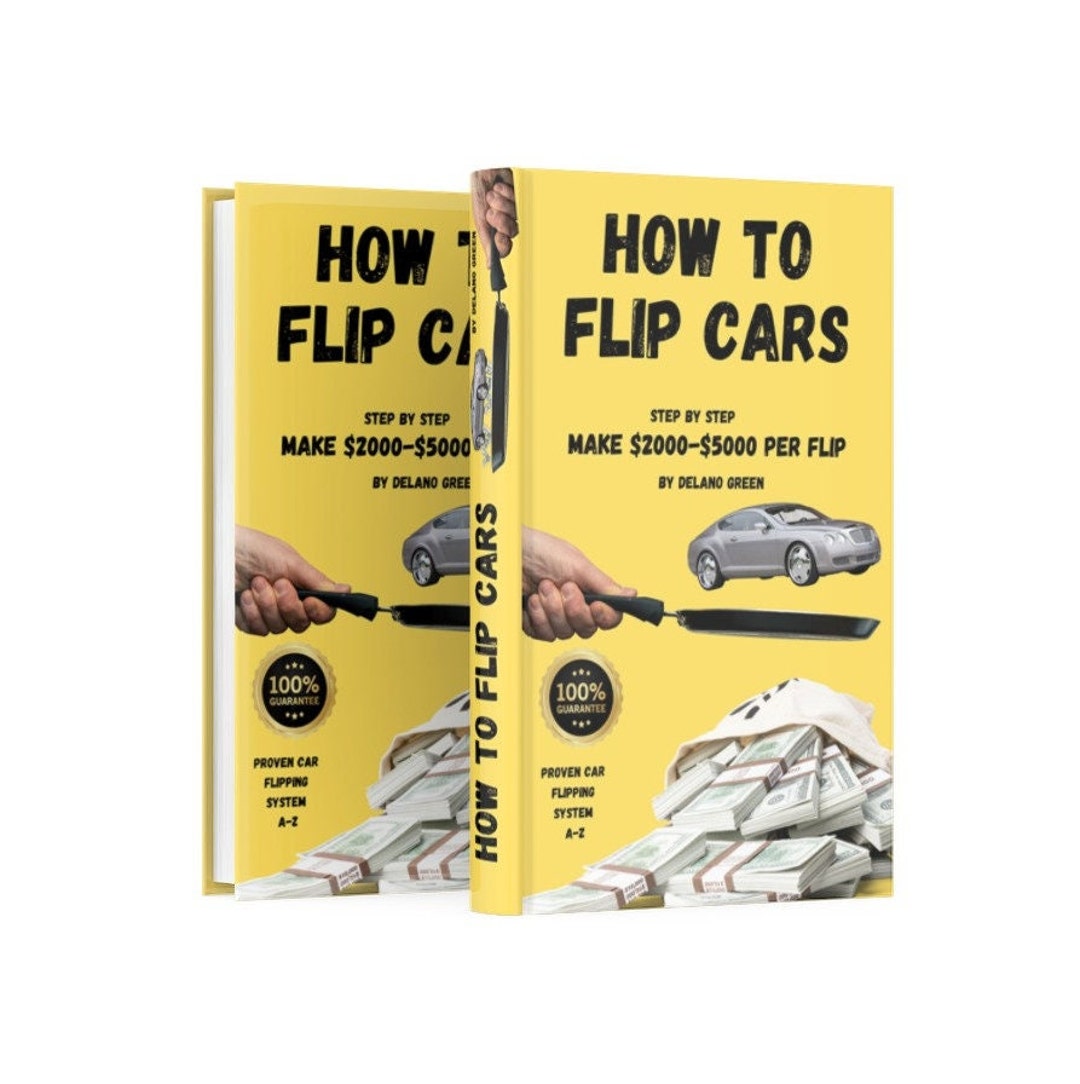 The Ultimate Guide to Flipping Cars: Maximizing Profit and Minimizing ...
