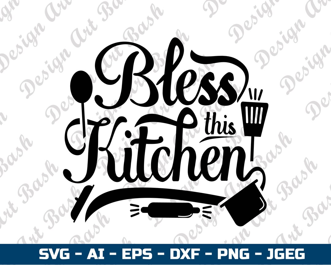 Bless This Kitchen Svg Farmhouse Svg Png Kitchen Decoration Svg Cut ...