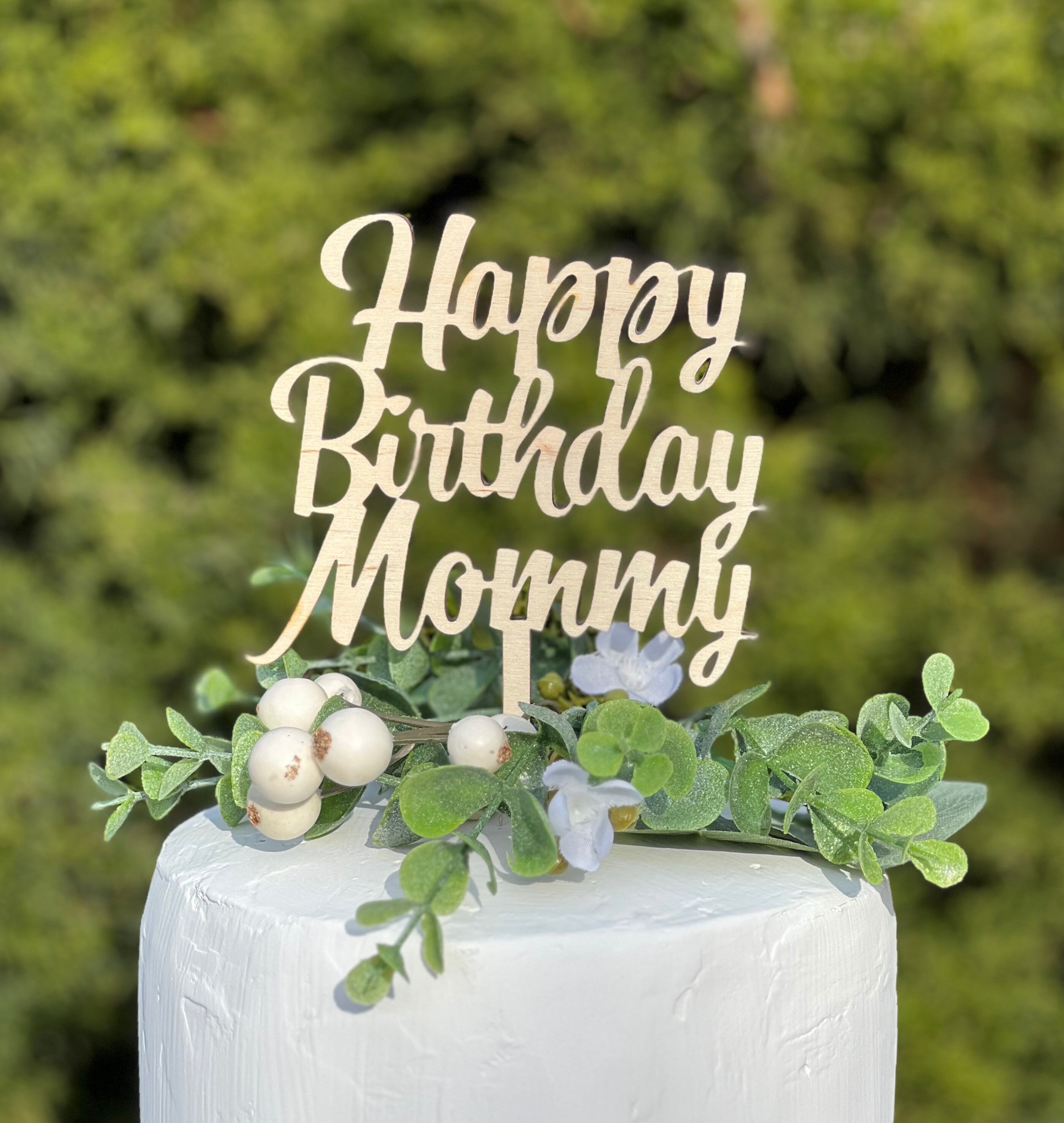 Happy Birthday Mommy Cake Topper. Mom’s Birthday. Best Mom. Mother Cake ...