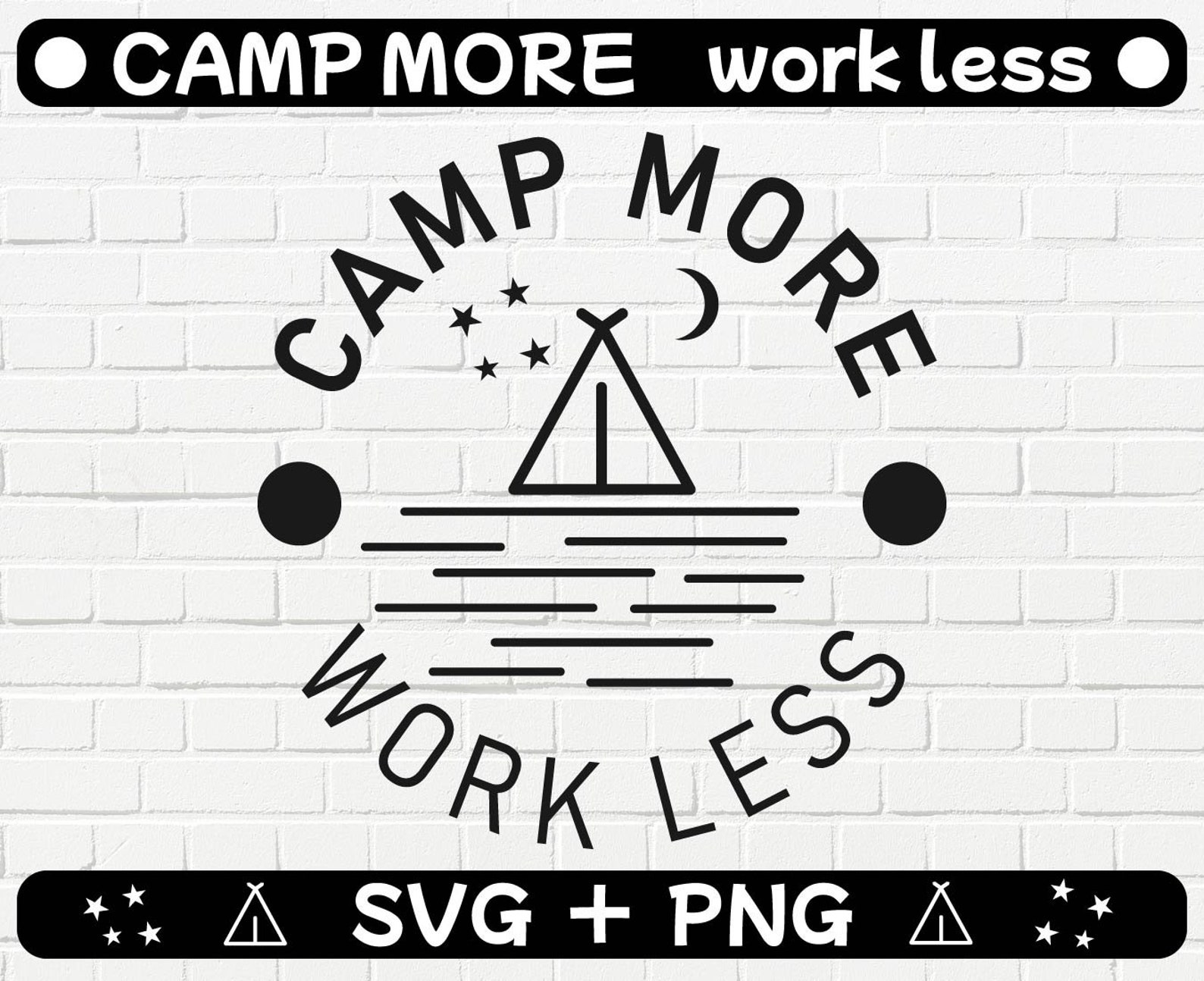 Camp More Work Less Svg, Mountains Svg, Camping Svg, Hiking Svg ...