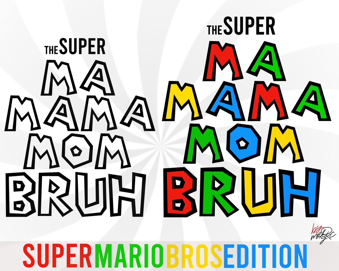 Super Mario Bros Ma Mama Mom Bruh SVG, Mommy Design (SVG/PNG) - Etsy