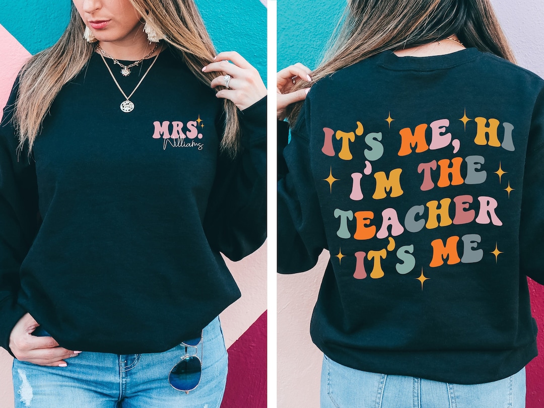 Custom Teacher Shirt, It's Me Hi I'm the Teacher Shirt, School Gift ...