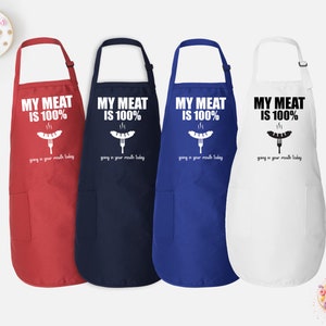 Funny Apron for Men, My Meat is 100% Going in Your Mouth Apron, Funny ...