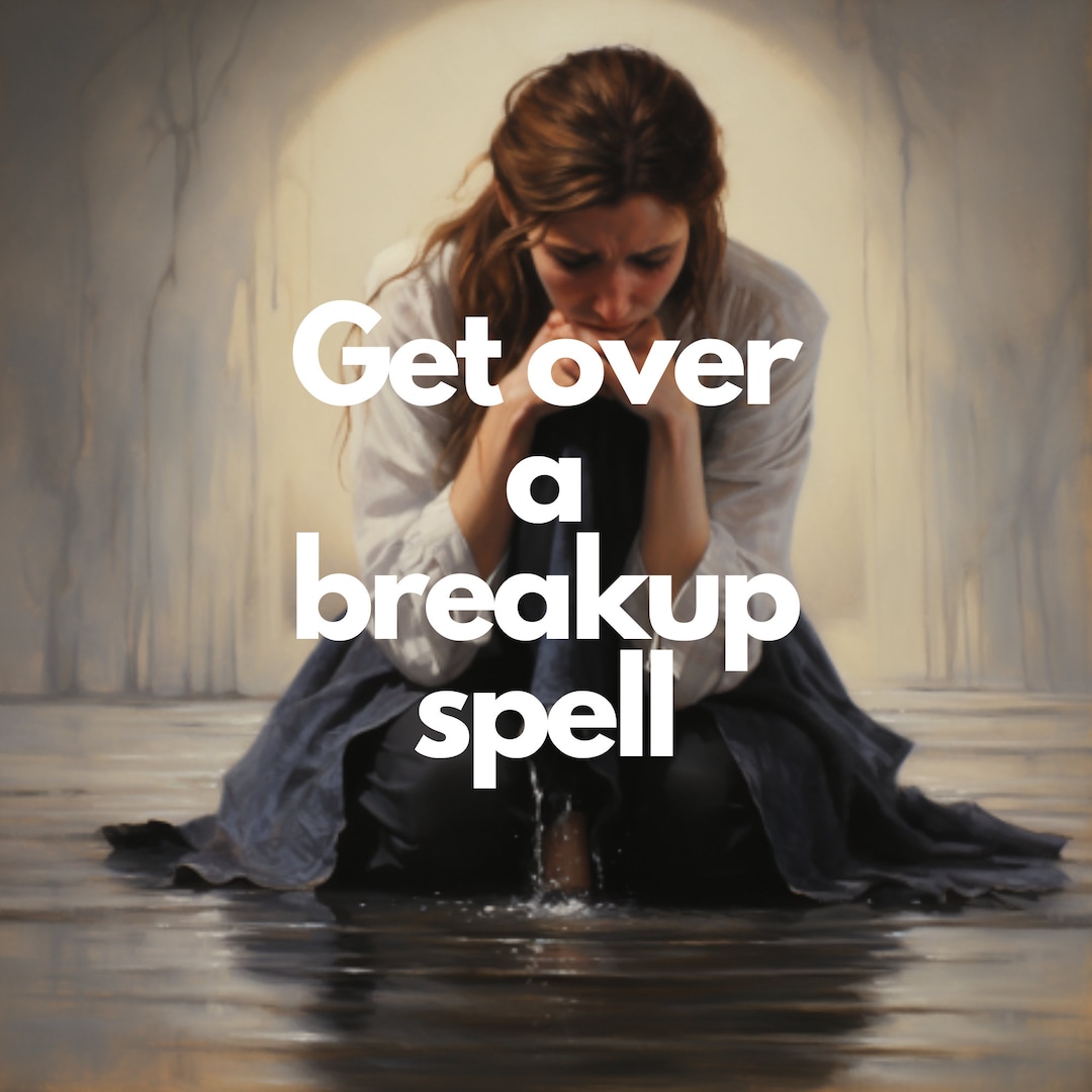 Heartbreak Spell. Get Over Relationship. Embrace Healing and Find Love ...