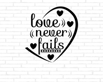 Love Never Fails SVG Valentine's Day SVG Cut File Digital - Etsy