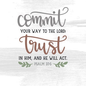 Christian Quote SVG, Commit Your Way to the Lord, Psalm 37:5 SVG, PNG ...