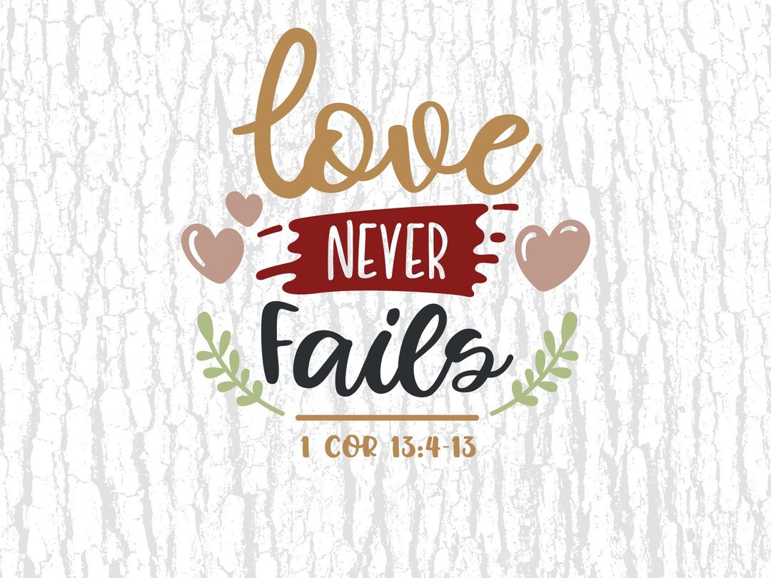 El amor nunca falla SVG, Cita cristiana Descarga digital, 1 Corintios ...
