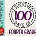 I Survived 100 Days of Fourth Grade Svg, School Svg - Etsy