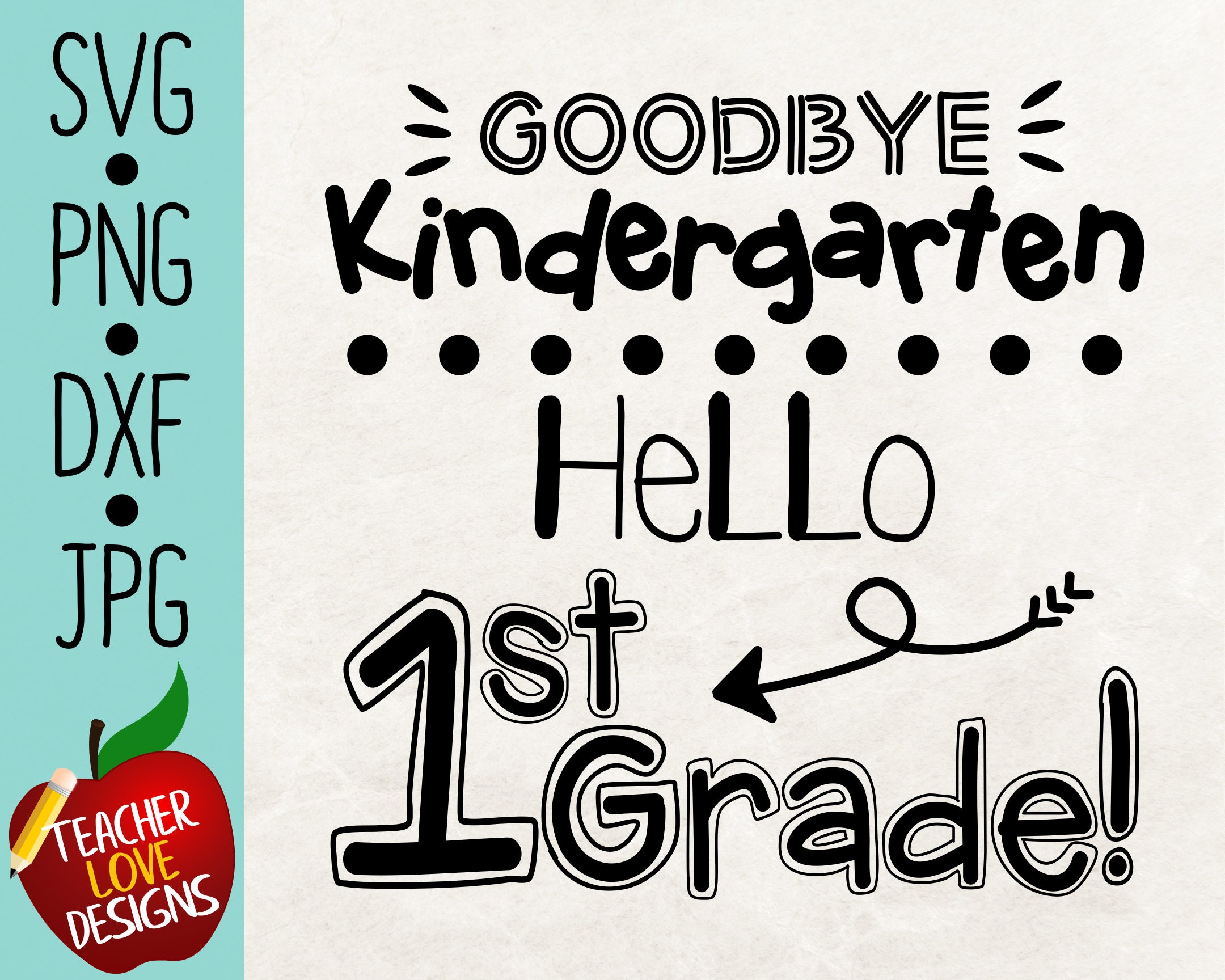 Goodbye Kindergarten Hello First Grade