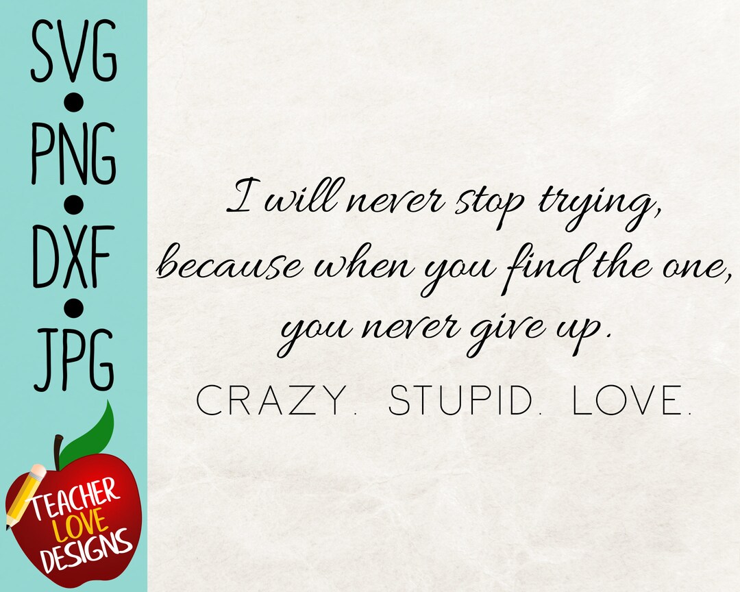 Crazy Stupid Love Quote Svg, Love Quote Svg - Etsy