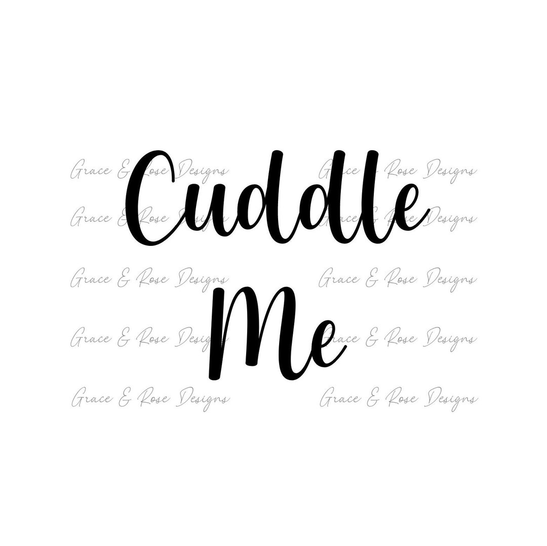 Cuddle Me- SVG, Digital Download, Kids, Funny, Cricut Cut Files ...