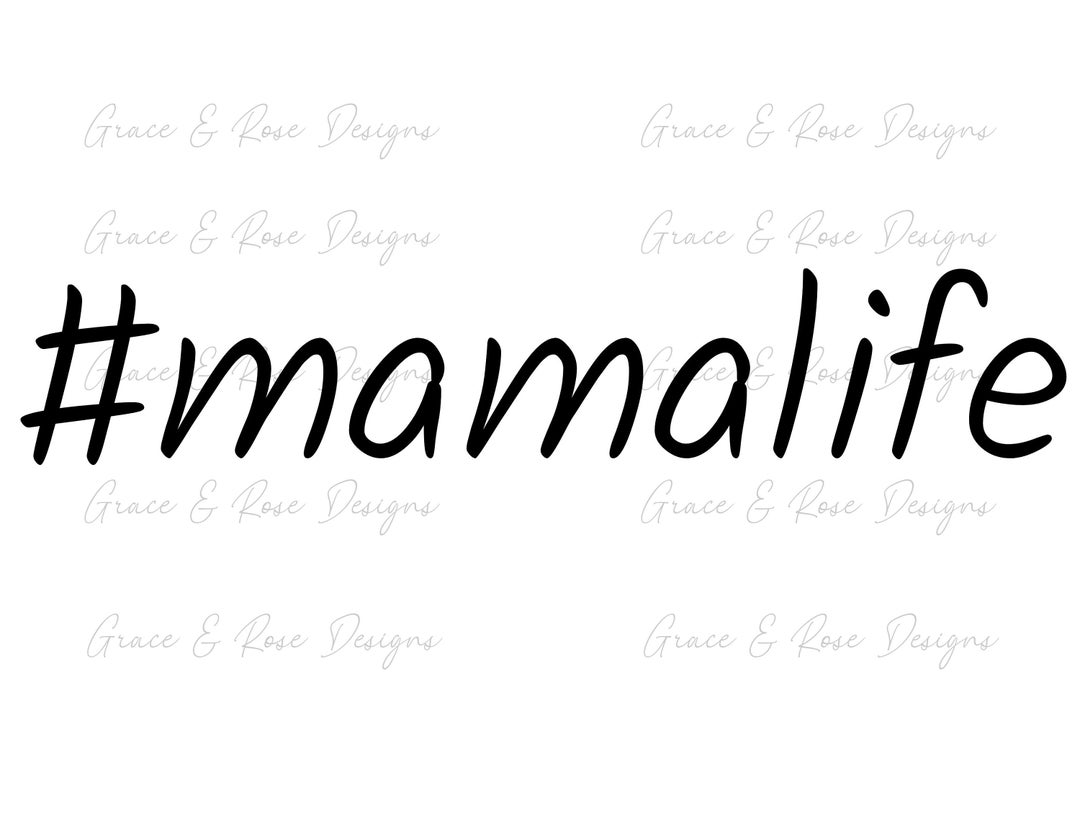 Mama Life Digital Download, SVG-PNG-JPG, Cut File - Etsy