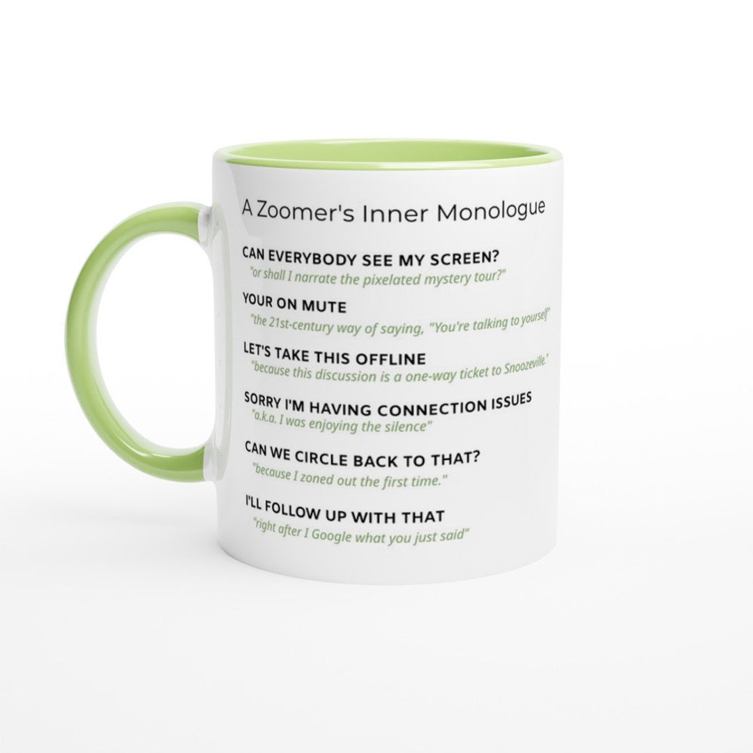 Personlized Humorous a Zoomer's Inner Monologue white 11oz Ceramic Mug ...