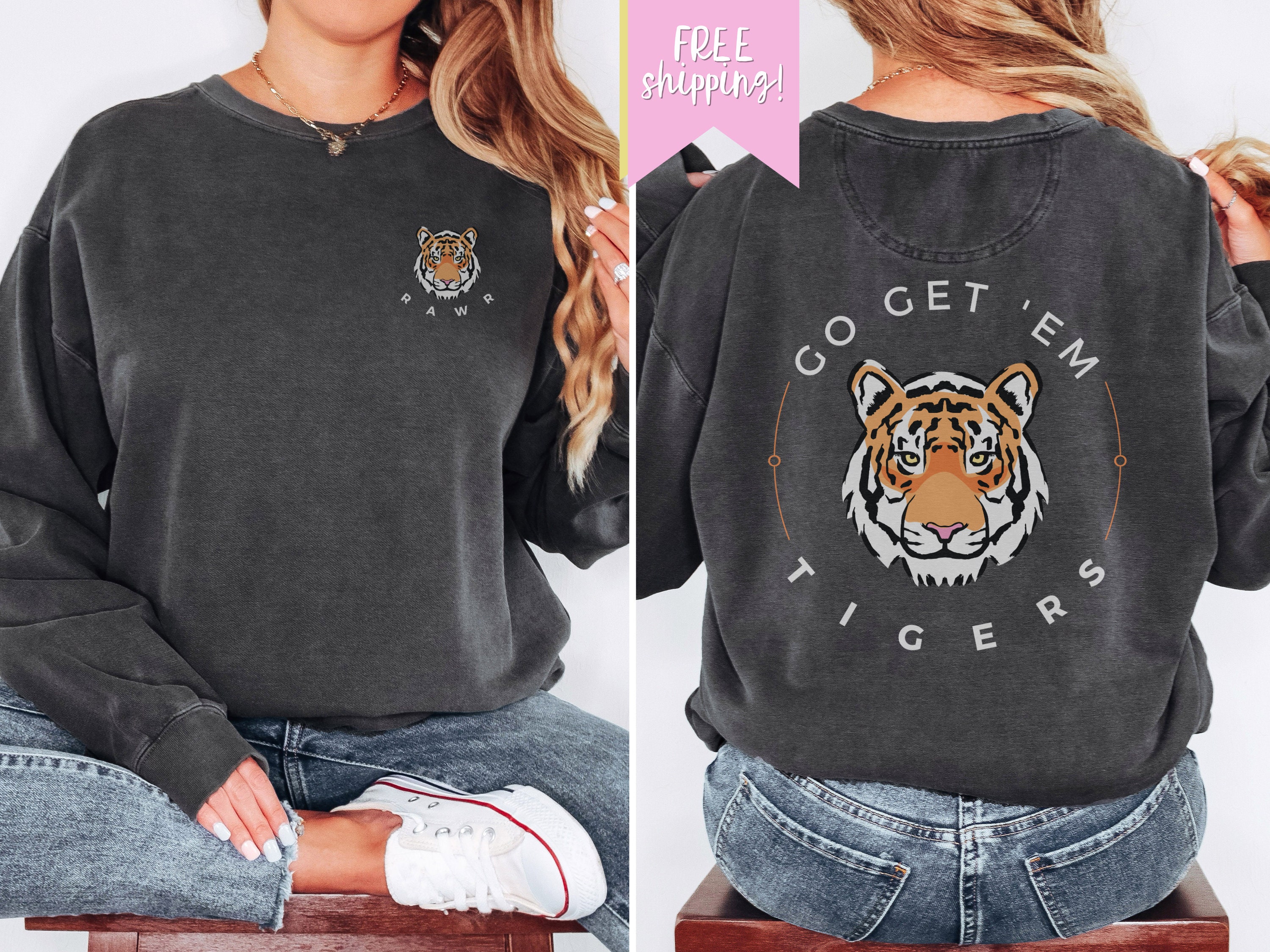 GO GET 'EM Tigers Two Sided Comfort Colors Sweatshirt, Rawr, Tiger ...