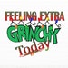 Feeling Grinch, Feeling Extra Grinch Today Png, Grinch Png , Feeling ...