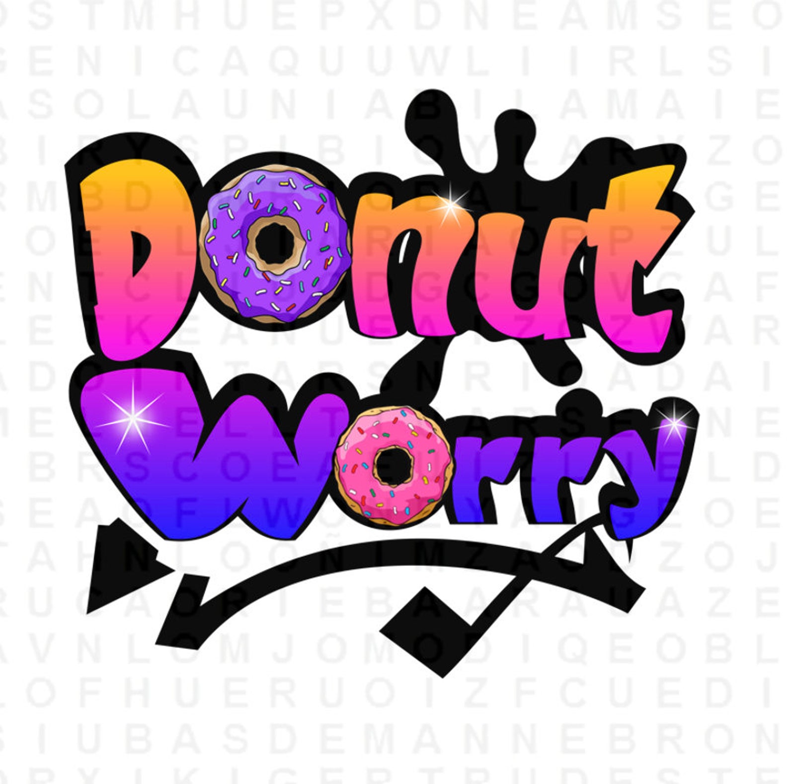 Donut Worry Png File, Don't Worry Be Happy Png, Instant Download ...