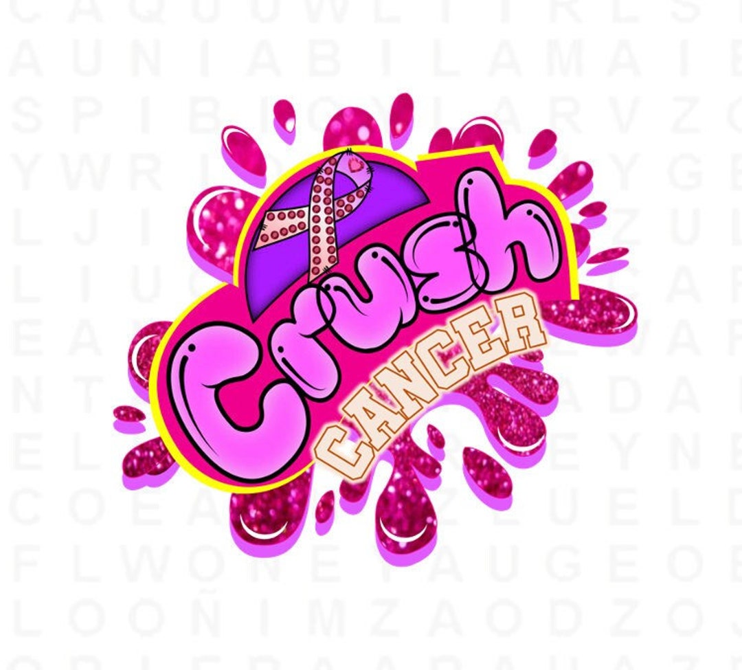 Crush Cancer PNG File,breast Cancer Png, Cancer Png,sublimation Designs ...