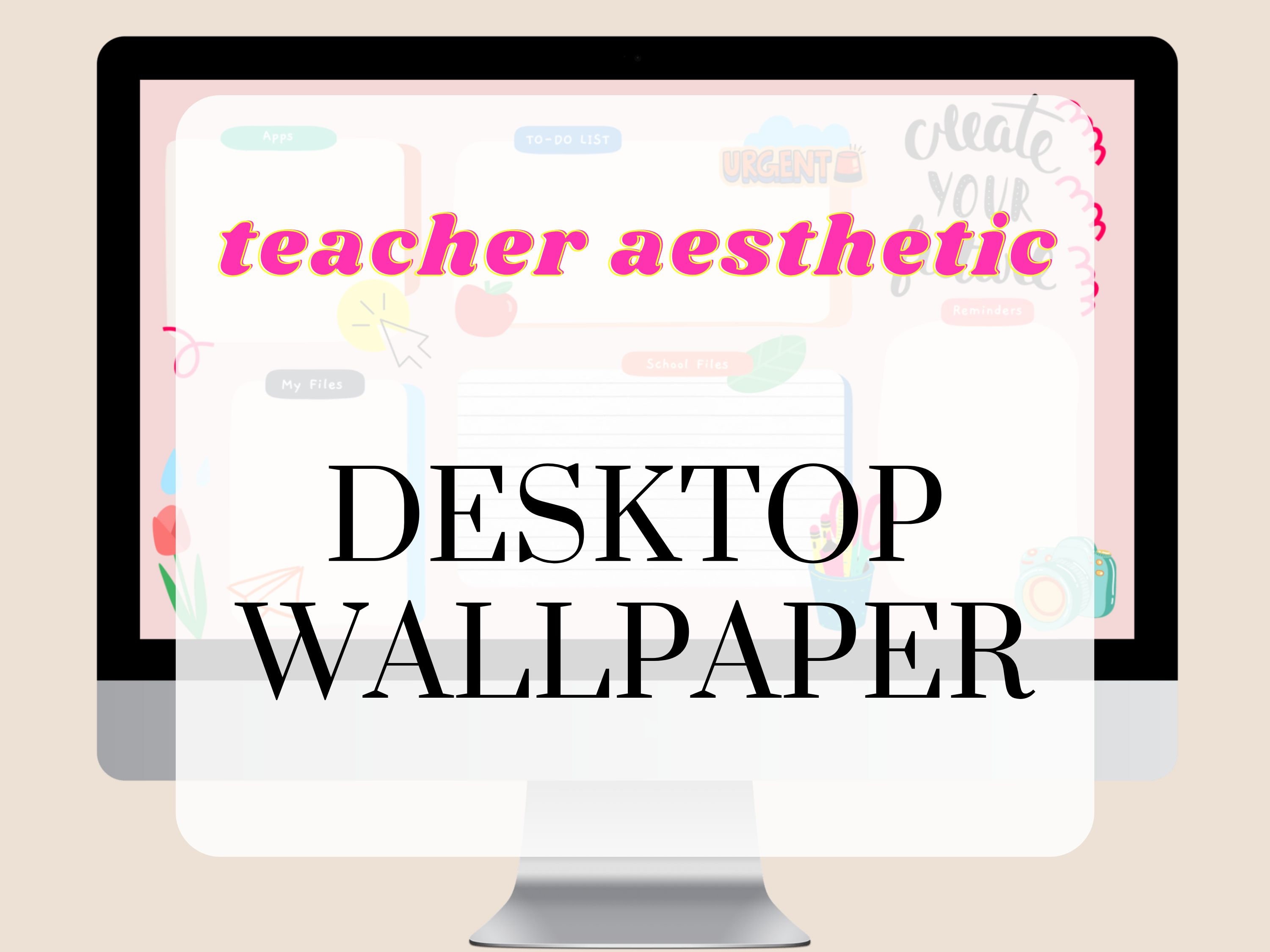 Teacher Aesthetic Style 1 Desktop Wallpaper, School Teacher, Fun ...