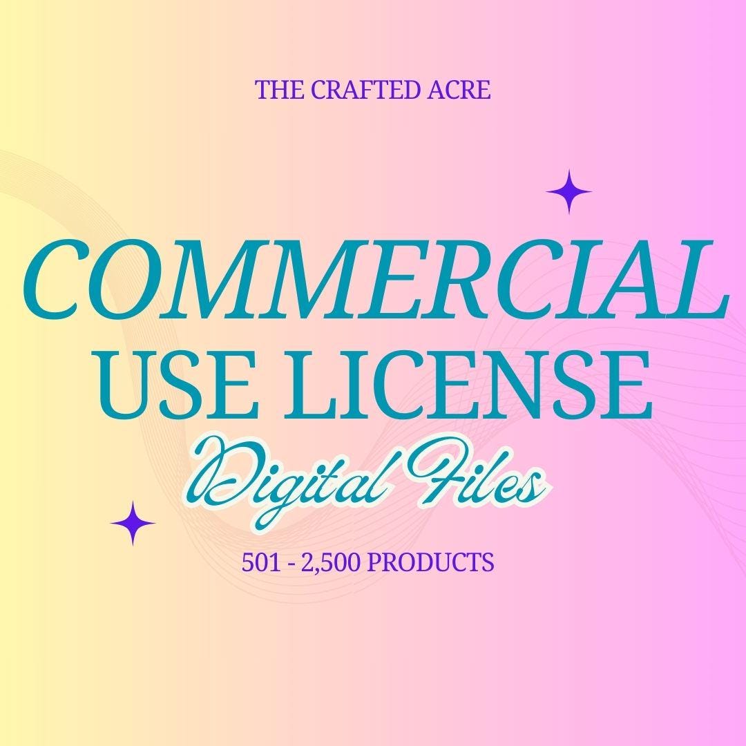 Commercial Use License 500 to 2,500 Products, Digital File Commercial ...