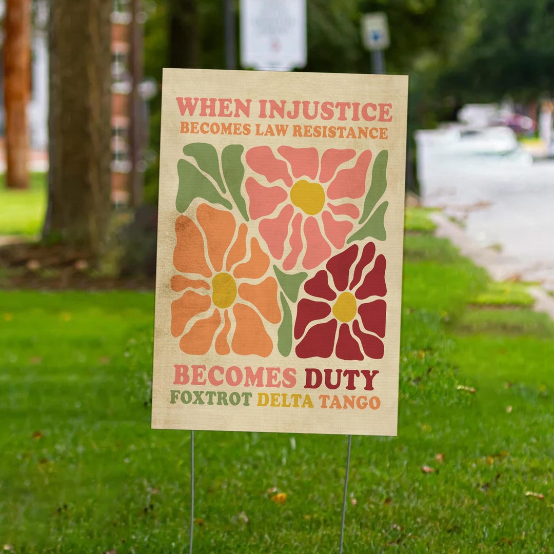 When Injustice Becomes Law Resistance Becomes Duty Yard Sign, Protest ...