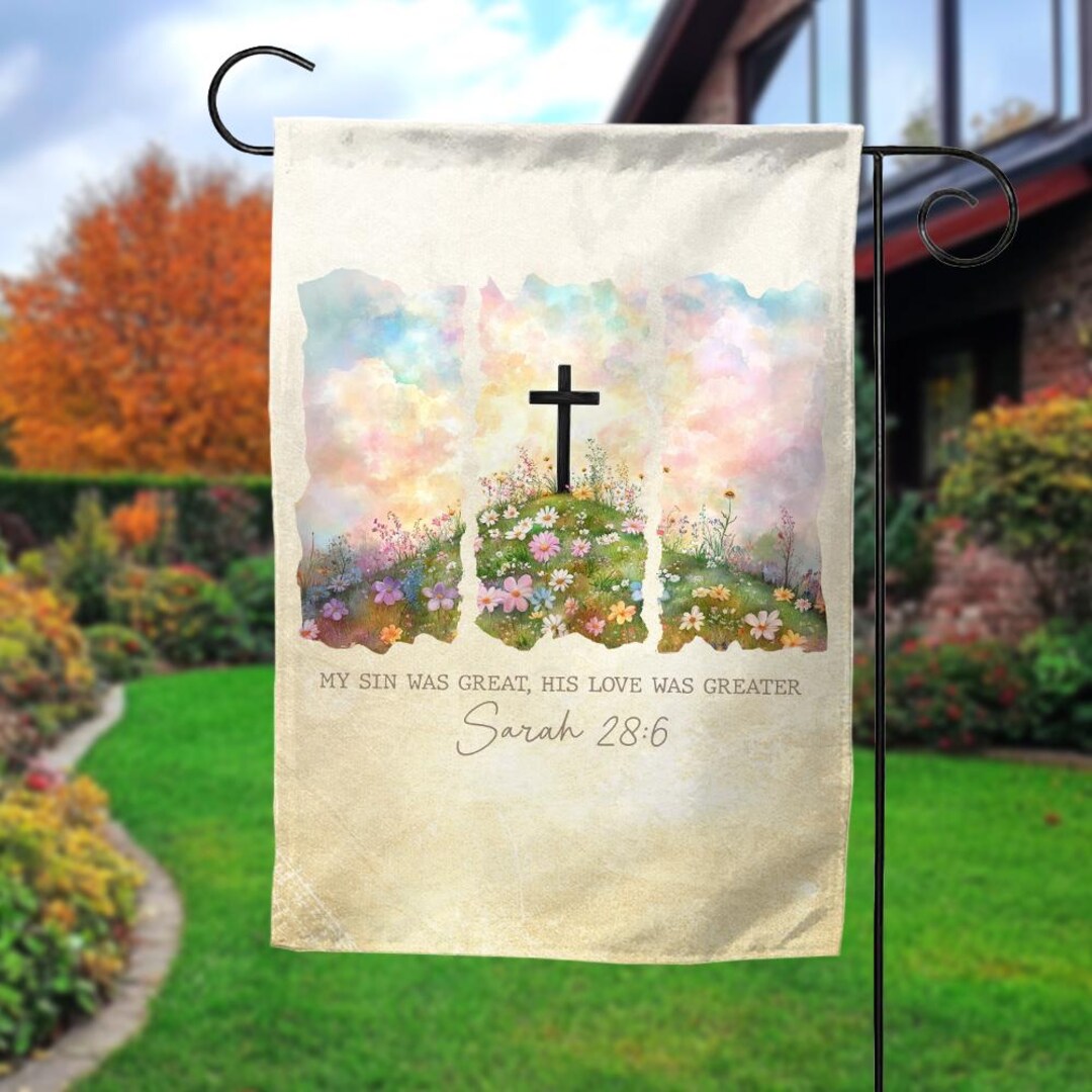 Christian Easter Cross Flag, My Sin Was Great His Love Was Greater Flag ...