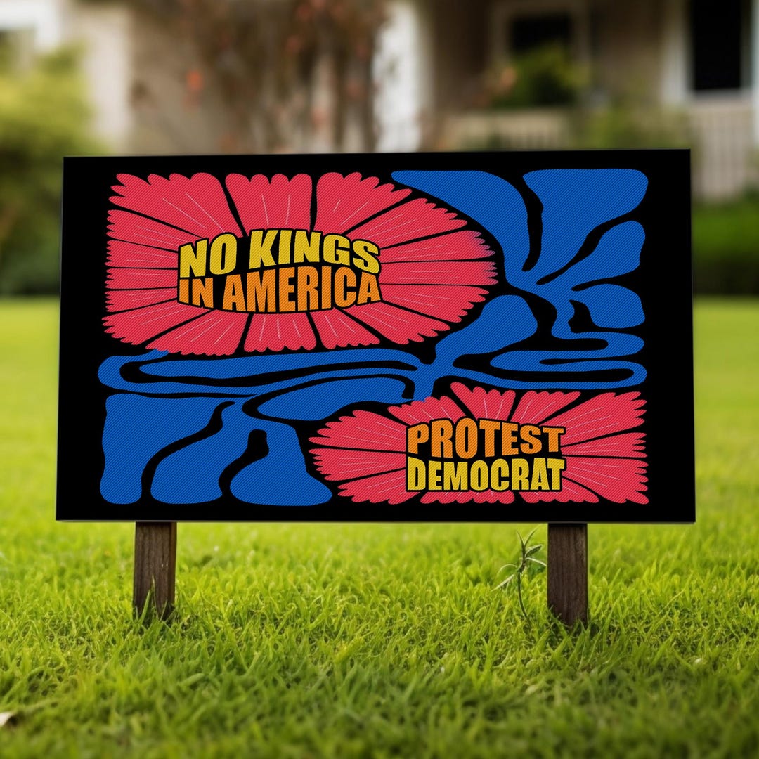 Protect Democracy Floral Sign, No Kings in America Protest Flag ...