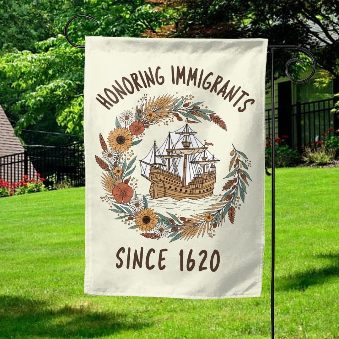 Celebrating Immigrants Since 1620 Liberal Thanksgiving Fall Flag, Pro ...