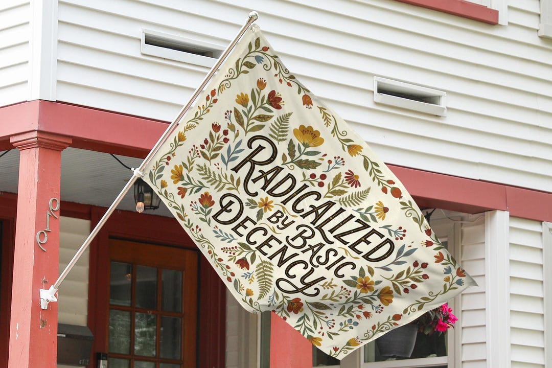 Radicalized by Basic Decency Yard Flag, Social Justice Gift, Gift for ...