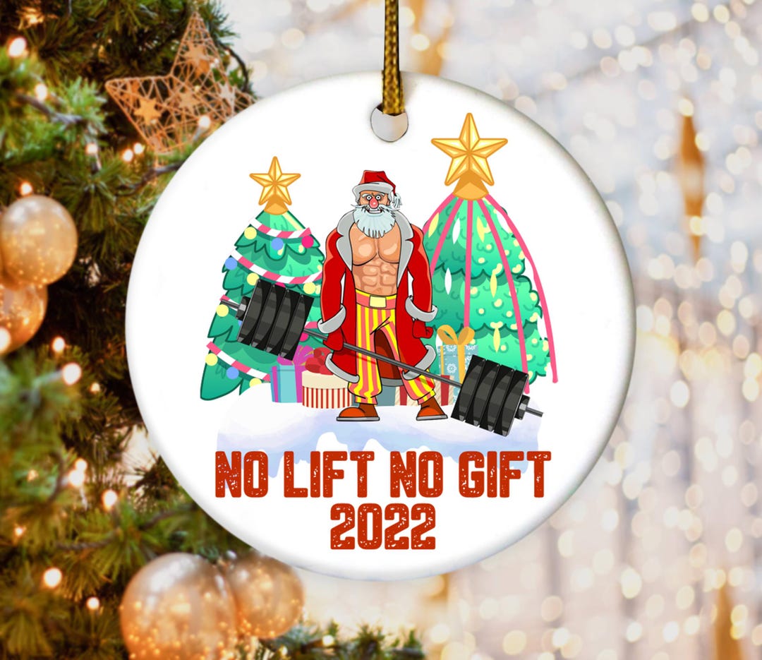 2024 No Lift No Gift Ornament, Funny Muscular Santa Lifting Weights ...