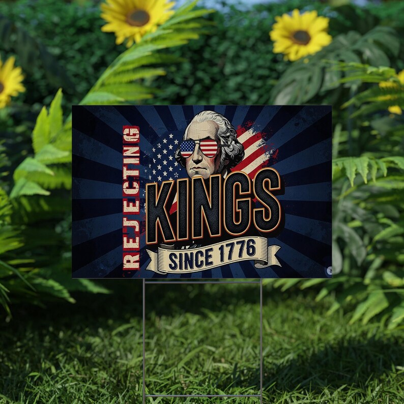 Rejecting Kings Since 1776 Protest Yard Sign, Pro Democracy Yard Sign ...