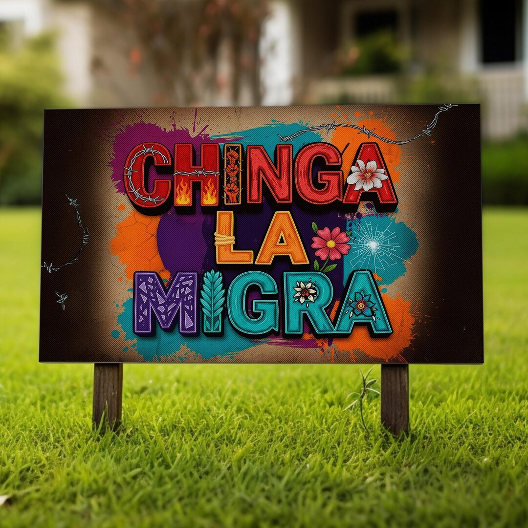 Chinga La Migra Vintage Protest Yard Sign, Abolish ICE Latino Rights ...