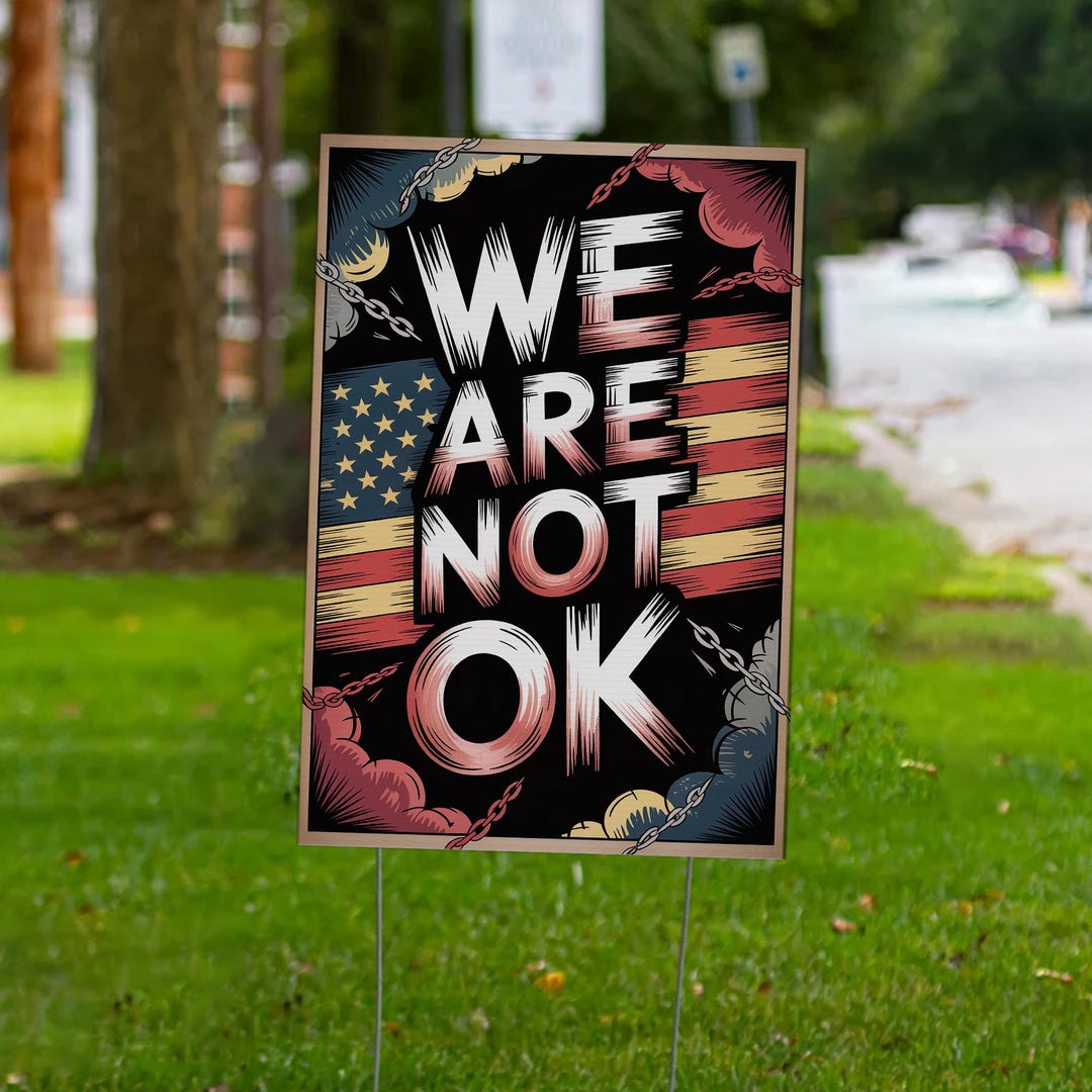 We Are Not Ok - Upside Down American Flag - Under Duress - Anti Support ...