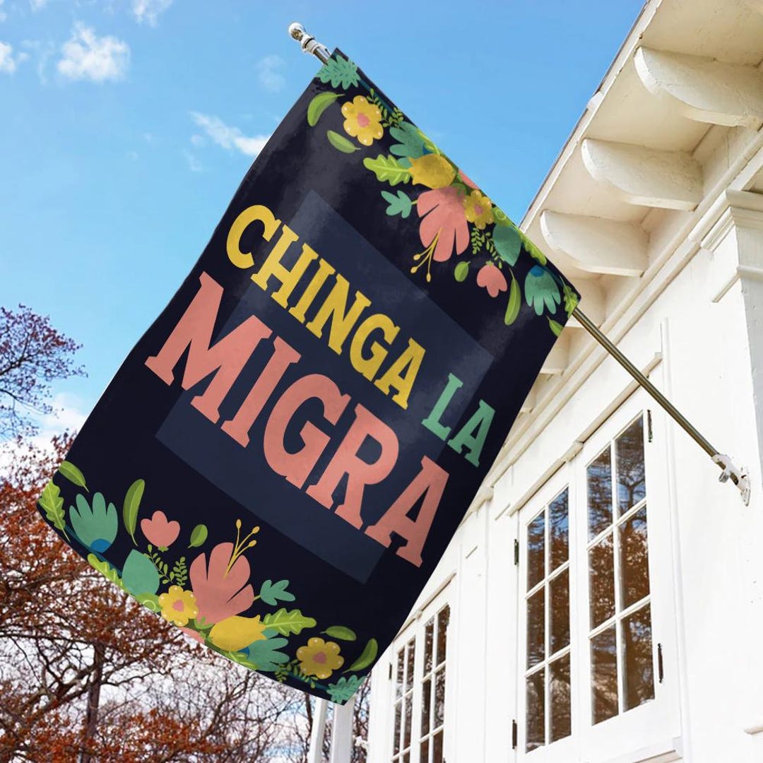 Chinga La Migra Flag, Abolish Ice Protest Sign, No Human is Illegal ...