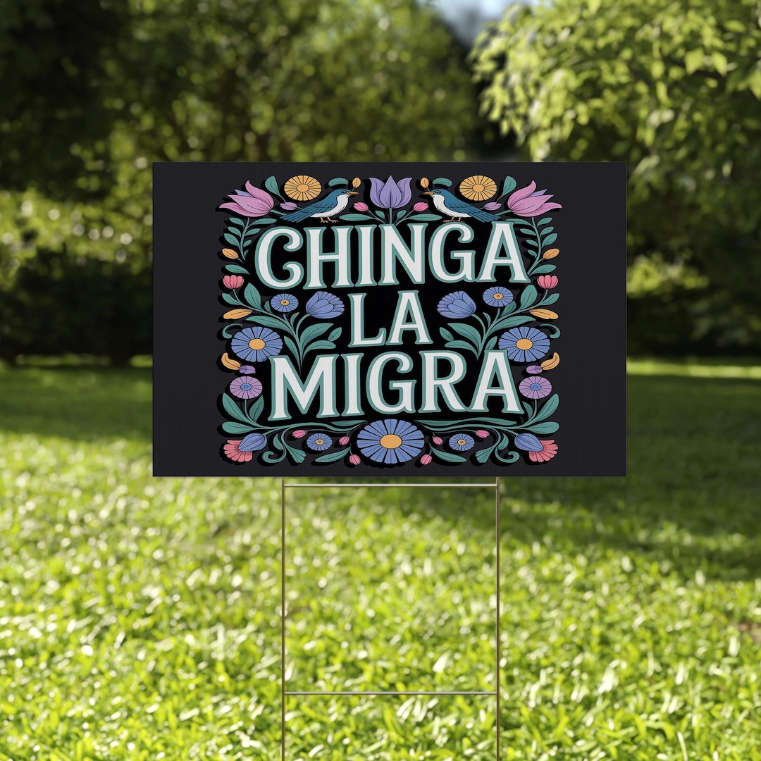Chinga La Migra Yard Sign,immigration Yard Sign, Anti ICE FDT Political ...
