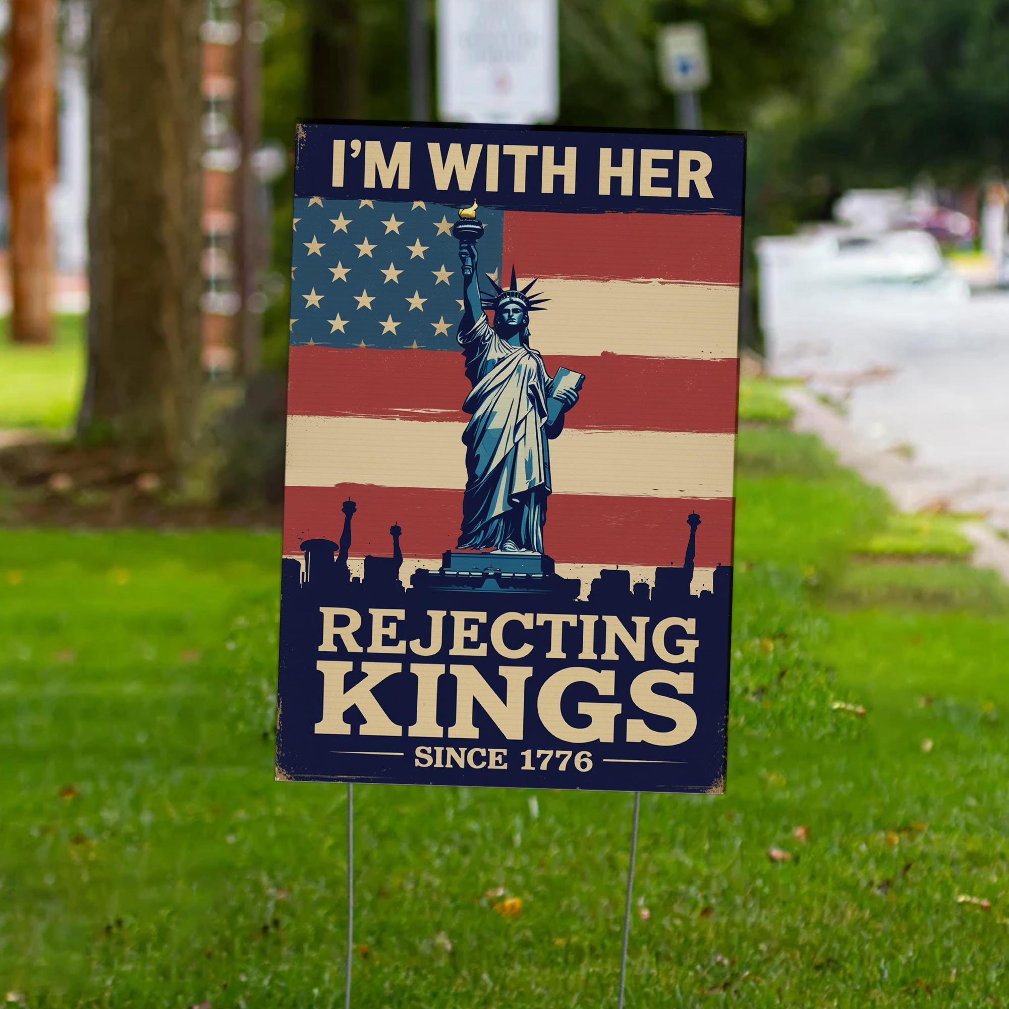 I'm With Her Rejecting Kings Yard Sign, Retro Statue of Liberty Protest ...