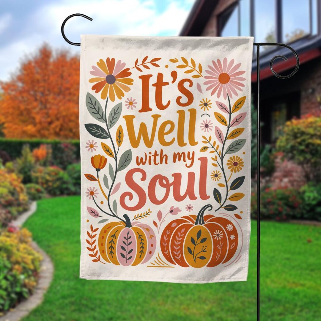 Fall Bible Its Well My Soul Flag, Autumn Pumpkin Floral Garden Flag ...