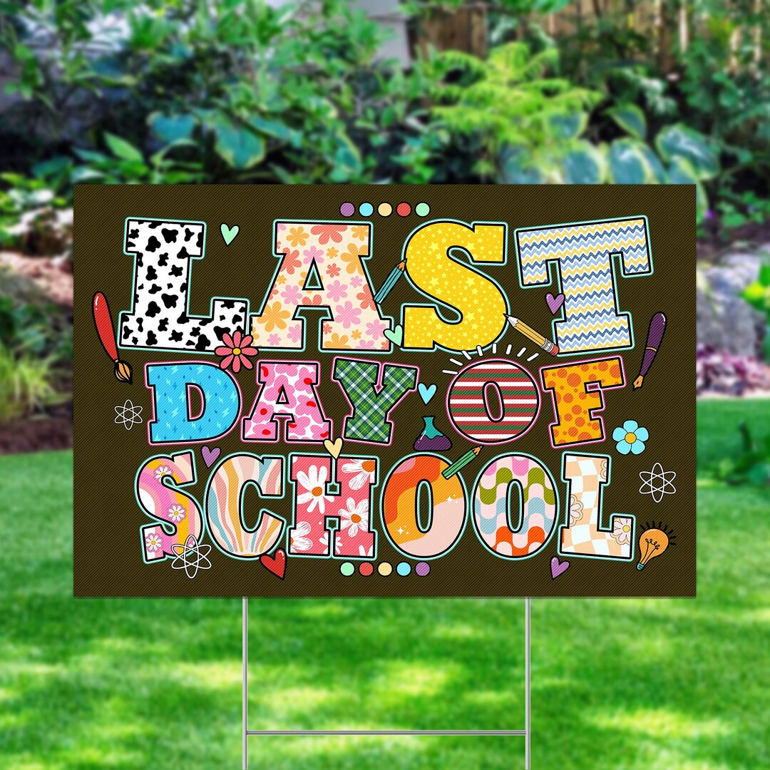 Happy Last Day of School Yard Sign – Class Dismissed Letters With Fun ...
